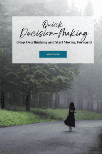 Quick Decision-Making Secrets to Help You to Stop Overthinking